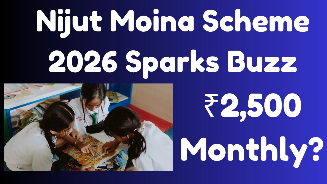 ₹2,500 Monthly? Nijut Moina Scheme 2026 Sparks Buzz