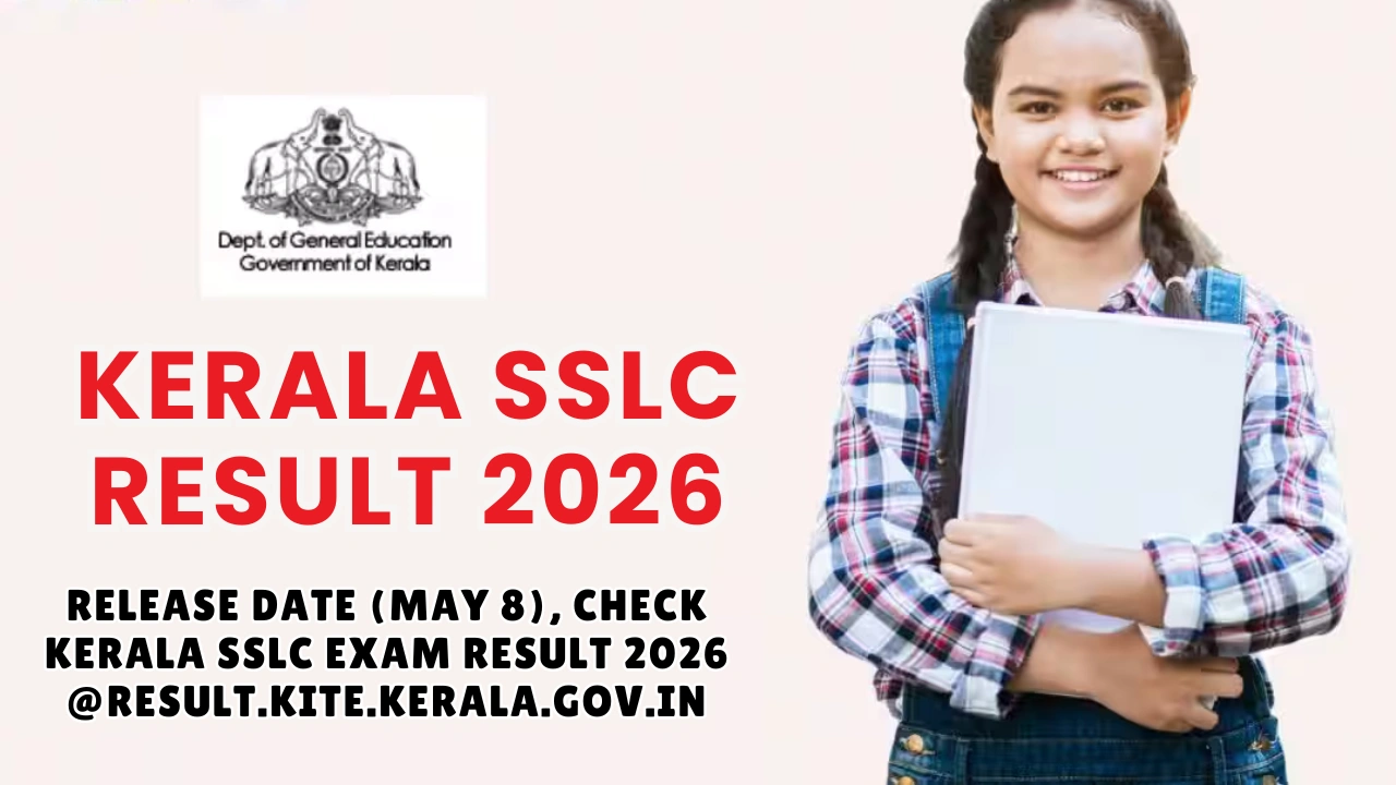 Kerala SSLC Result 2026: Release Date (May 8), Check Kerala SSLC Exam ...