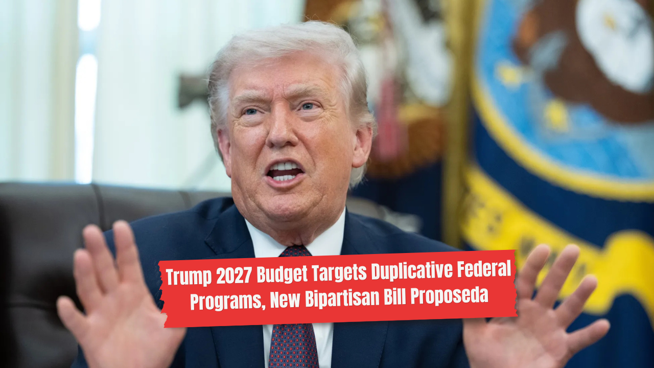 Trump 2027 Budget Targets Duplicative Federal Programs, New Bipartisan ...
